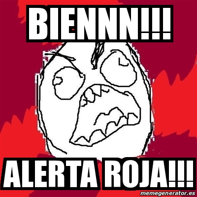 Meme Rage FU - BIENNN!!! ALERTA ROJA!!! - 30845755
