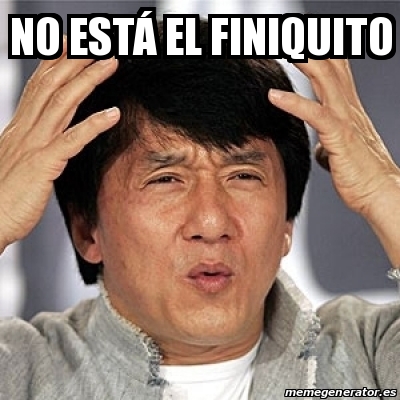 Meme Jackie Chan - No estÃ¡ el finiquito - 30846961