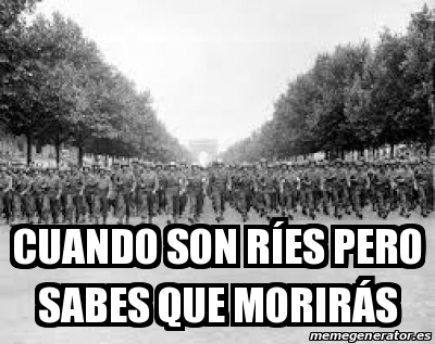 Meme Personalizado - cuando son RÃ ES pero sabes que MORIRÃ S - 30847719