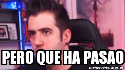 Meme Personalizado - Pero que ha pasao - 30847741