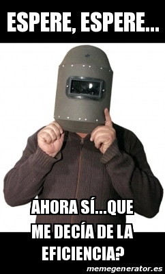 Meme Personalizado - Espere, espere... Ahora sÃ­...que me decÃ­a de la ...