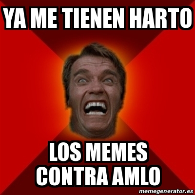 Meme Arnold - ya me tienen harto los memes contra amlo - 30849925