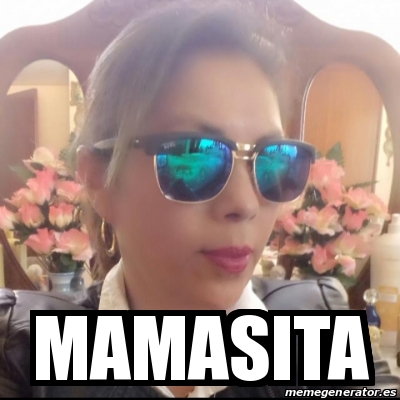 Meme Personalizado - MAMASITA - 30851368