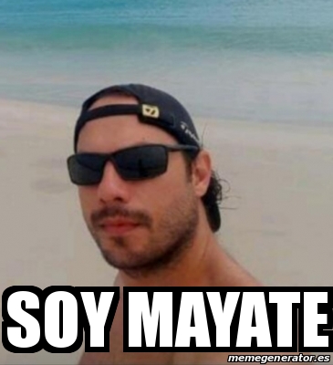 Meme Personalizado - Soy Mayate - 30853082