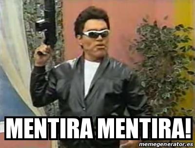 Meme Personalizado - MENTIRA MENTIRA! - 30854813