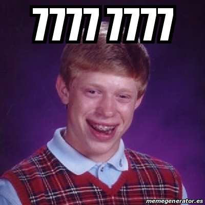 Meme Bad Luck Brian - 7777 7777 - 30858315