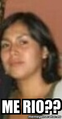 Meme Personalizado - Me rio?? - 30858360