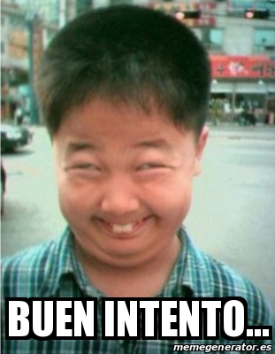 Meme Personalizado - Buen intento... - 30858655