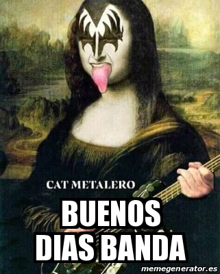 Meme Personalizado - buenos dias banda - 30859379