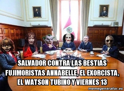 Meme Personalizado - salvador contra las bestias fujimoristas annabelle ...