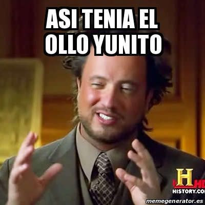 Meme Ancient Aliens - Asi tenia el ollo yunito - 30860344