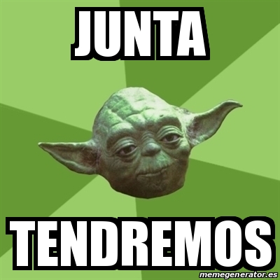 Meme Yoda - Junta tendremos - 30861174