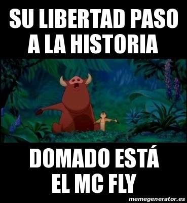 Meme Personalizado - Su libertad paso a la historia Domado estÃ¡ el mc ...