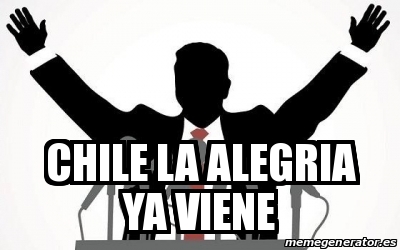 Meme Personalizado - CHILE LA ALEGRIA YA VIENE - 30867572