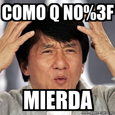Meme Jackie Chan - Como q no%3F Mierda - 30869921