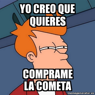 Meme Futurama Fry - yo creo que quieres comprame la cometa - 30869927