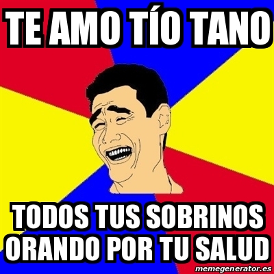 Meme Yao Ming - Te amo tÃ­o tano Todos tus sobrinos orando por tu salud ...