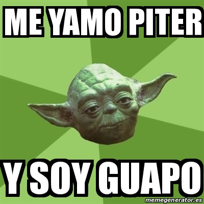 Meme Yoda - Me yamo piter Y soy guapo - 30871566