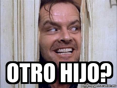 Meme Personalizado - otro hijo? - 30872667
