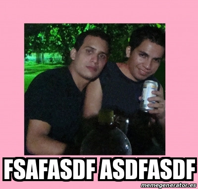 Meme Personalizado - fsafasdf asdfasdf - 30875708