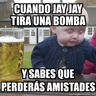 Meme Drunk Baby - Cuando Jay Jay tira una bomba Y sabes que perderÃ¡s ...