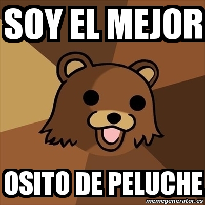 Meme Pedobear - soy el mejor osito de peluche - 30879700