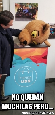 Meme Personalizado - No quedan mochilas pero... - 30884757