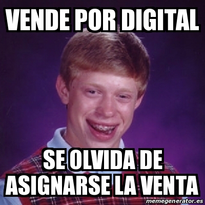 Meme Bad Luck Brian - VENDE POR DIGITAL SE OLVIDA DE ASIGNARSE LA VENTA ...