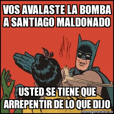 Meme Batman slaps Robin - vos avalaste la bomba a Santiago Maldonado ...
