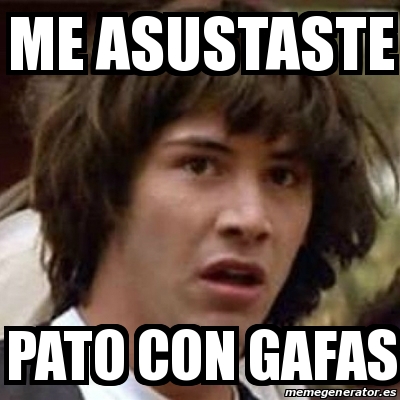 Meme Keanu Reeves - Me asustaste pato con gafas - 30090691