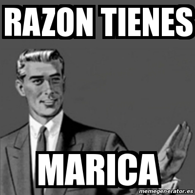 Meme Correction Guy - RAZON TIENES MARICA - 30090916
