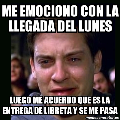 Meme crying peter parker - Me emociono con la llegada del lunes Luego ...