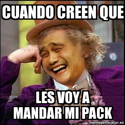 Meme Yao Wonka - Cuando creen que Les voy a mandar mi pack - 30091788
