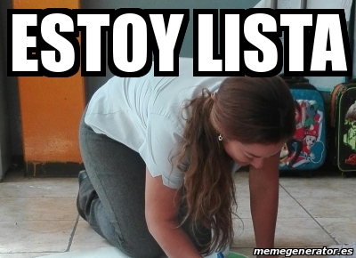 Meme Personalizado - Estoy lista - 30092280