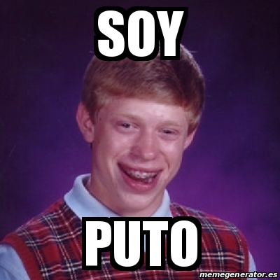 Meme Bad Luck Brian - soy puto - 30092960