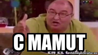Meme Personalizado - c mamut - 30093705