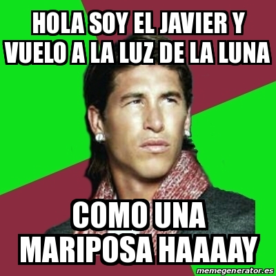 Meme Sergio Ramos - hola soy el javier y vuelo a la luz de la luna como ...