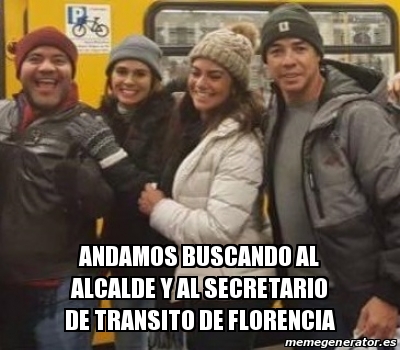 Meme Personalizado - andamos buscando al alcalde y al secretario de ...