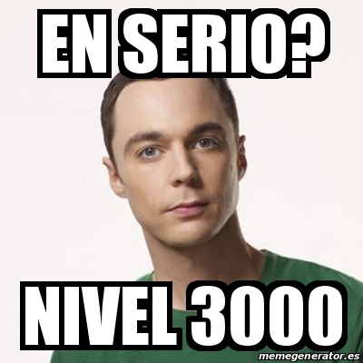 Meme Sheldon Cooper - en serio? nivel 3000 - 30097908