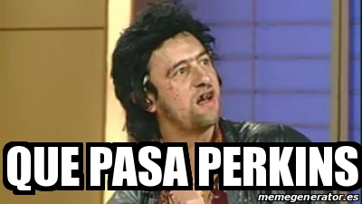 Meme Personalizado - Que pasa perkins - 30905468
