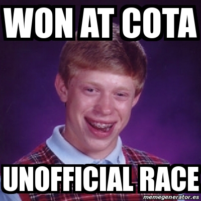 Meme Bad Luck Brian - WON AT COTA UNOFFICIAL RACE - 30912547