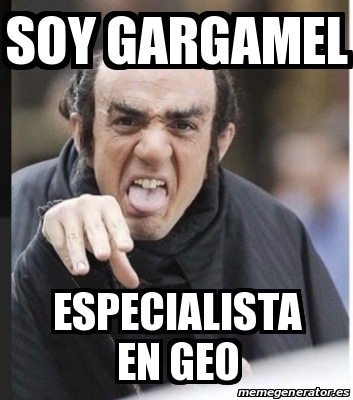 Meme Personalizado - Soy gargamel Especialista en geo - 30914077