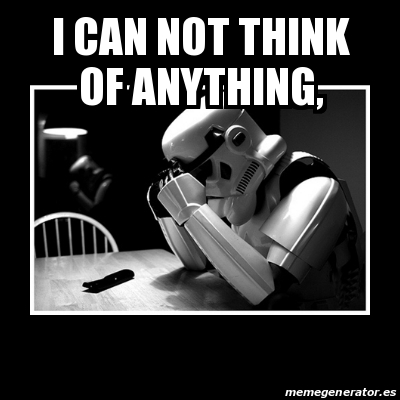 Meme Sad Trooper - I can not think of anything, - 30914767