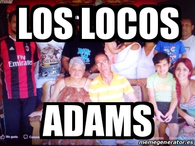 Meme Personalizado - los locos adams - 30916688
