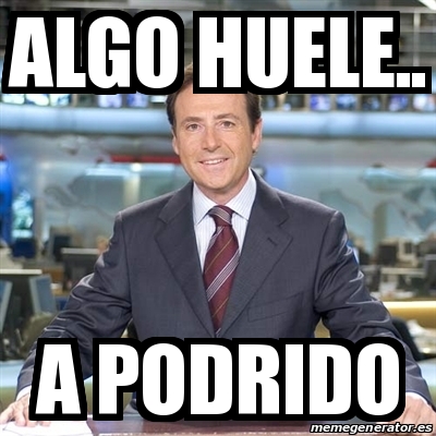 Meme Matias Prats - Algo huele.. A podrido - 30916951