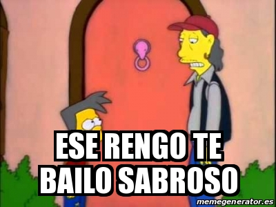 Meme Personalizado - ese rengo te bailo sabroso - 30918588