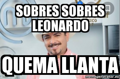 Meme Personalizado - sobres sobres Leonardo quema llanta - 30918904