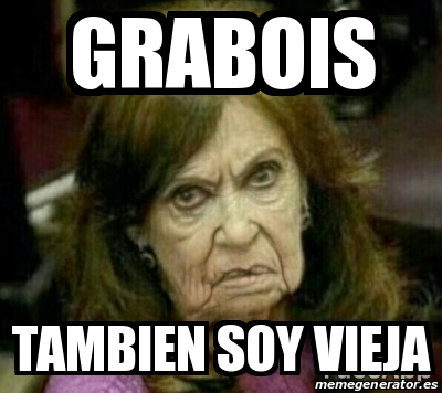 Meme Personalizado - GRABOIS TAMBIEN SOY VIEJA - 30918926