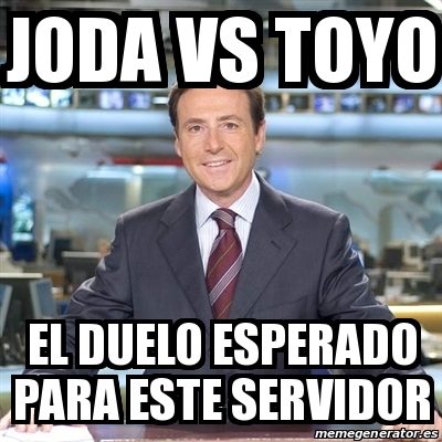 Meme Matias Prats - Joda vs toyo El duelo esperado para este servidor ...