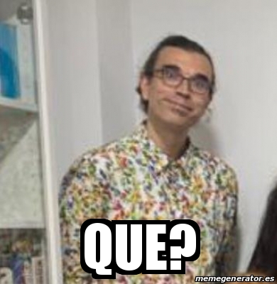 Meme Personalizado - Que? - 30925096